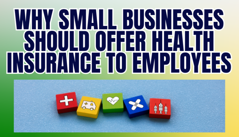 Why Small Businesses Need Health Insurance