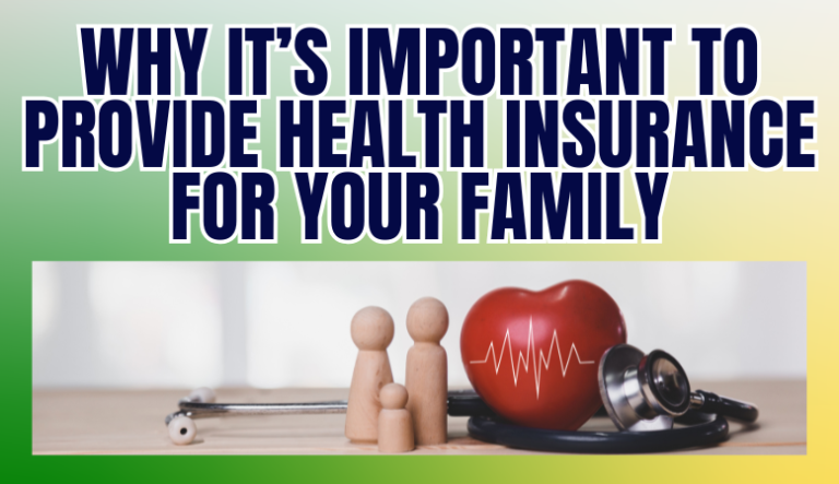 Why It’s Important to Provide Health Insurance for Your Family ...